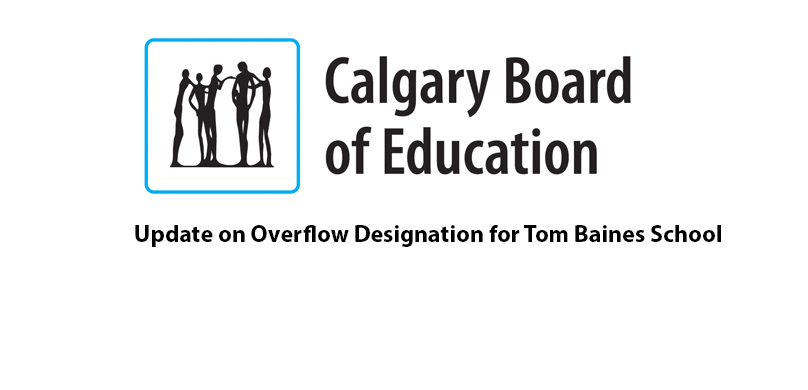 Update on Overflow Designation for Tom Baines School - Arbour Lake School
